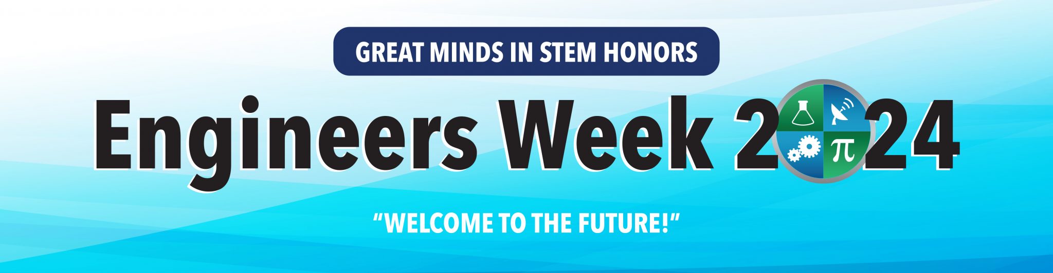 Engineers Week 2024 - Great Minds in STEM